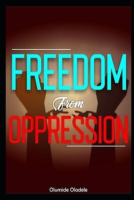 Freedom from Oppression by Oladele, Olumide -Paperback | eBay Australia