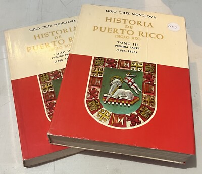 Lidio Cruz Monclova Historia de Puerto Rico T3 Primera parte 1885-1898 ...