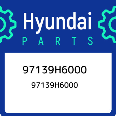 97139H6000 Hyundai 97139h6000 97139H6000, New Genuine OEM Part | eBay