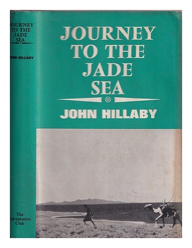 HILLABY, JOHN Journey to the Jade Sea 1964 Hardcover | eBay