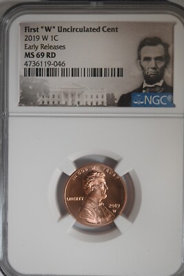 2019 W First "W" Uncirculated Cent NGC MS69 RD Early Releases Portrait ...