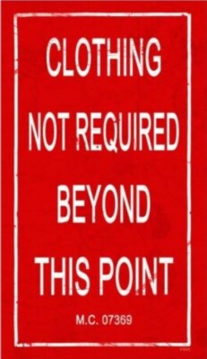 Clothing Not Required Beyond This Point rusted steel sign 355mm x 200mm ...