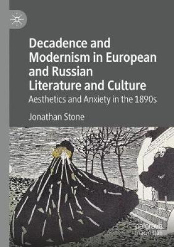 Decadence and Modernism in European and Russian Literature and Culture ...