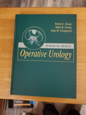 Operative Urology Surgical Skills by Michael B. Siroky, John M ...