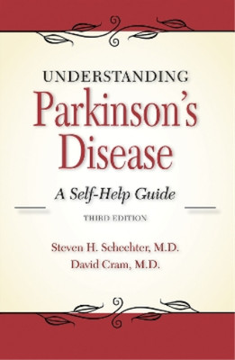 Steven H Schechter MD David L Cram MD Understanding Parkinson's Disease ...