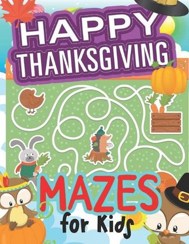 Happy Thanksgiving Mazes for kids: 40 Pages Amazing Collection of Fun ...