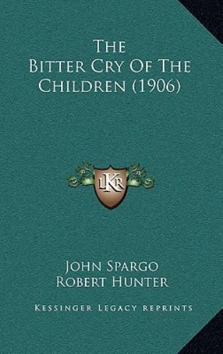 Bitter Cry of the Children by John Spargo (2010, Trade Paperback) for ...