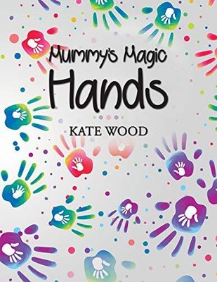 Wood Kate-Mummys Magic Hands BOOK NEUF | eBay