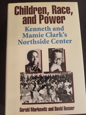 Children, Race, and Power: Kenneth & Mamie Clark's Northside Center ...