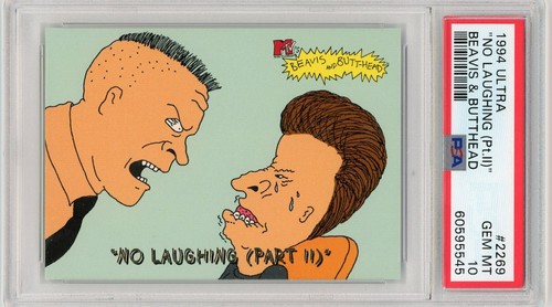 1994 MTV Ultra BEAVIS & BUTTHEAD "No Laughing P1" #2269 - PSA 10 US ...