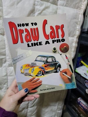 HOW TO DRAW CARS LIKE A PRO BY THOM TAYLOR LISA HALLETT MOTORBOOKS 1996 ...