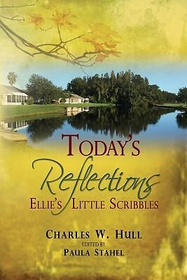 Today's Reflections: Ellie's Little Scribbles by Hull, Charles W. -Paperback 9780996810906 ...
