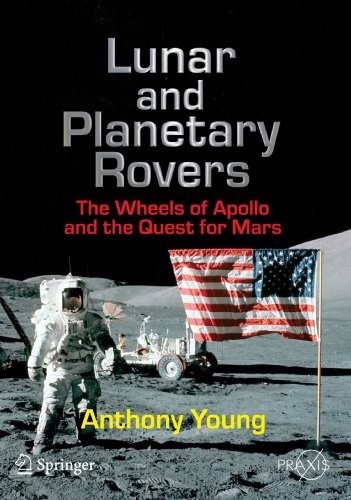 LUNAR AND PLANETARY ROVERS: THE WHEELS OF APOLLO AND THE By Anthony ...