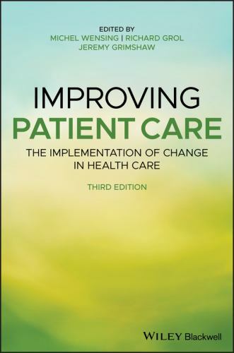 Improving Patient Care : The Implementation of Change in Health Care by ...