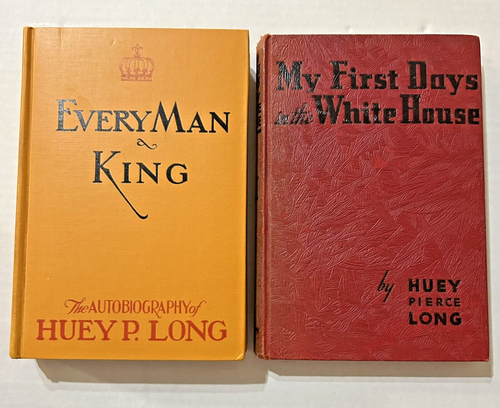 Every Man a King & My First Days in the White House, Huey P. Long, 1st ...