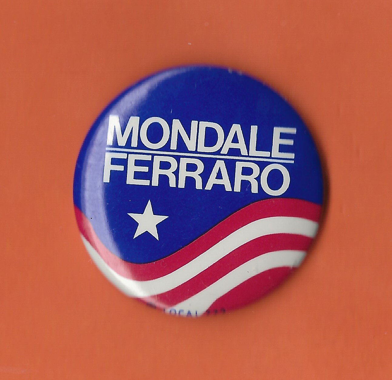 1984 Mondale & Ferraro 1.5" / "Local 772" Presidential Campaign Button ...