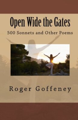 Open Wide the Gates: 500 Sonnets and Other Poems. Goffeney ...