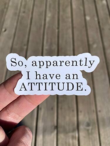 So apparently I have an Attitude Sticker, Water Bottle Sticker, Phone ...