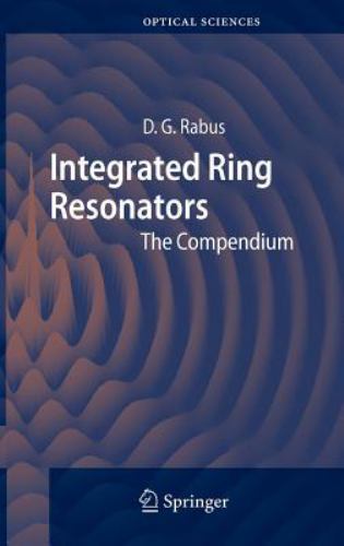 Springer Series in Optical Sciences Ser.: Integrated Ring Resonators ...