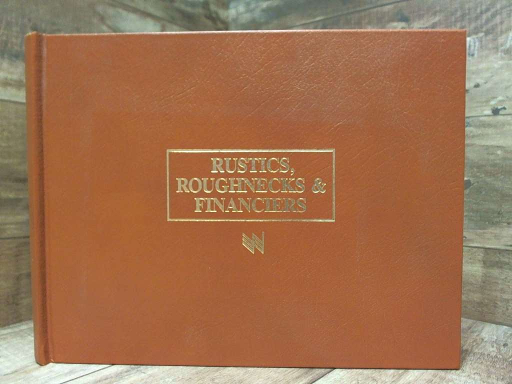 Rustics, roughnecks, and financiers: Oklahoma, 1907-1919 by Western ...