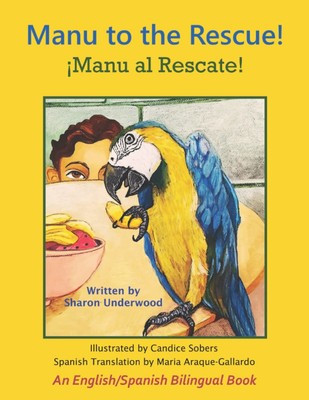 Manu to the Rescue / Manu al Rescate: An English/Spanish Bilingual Book ...