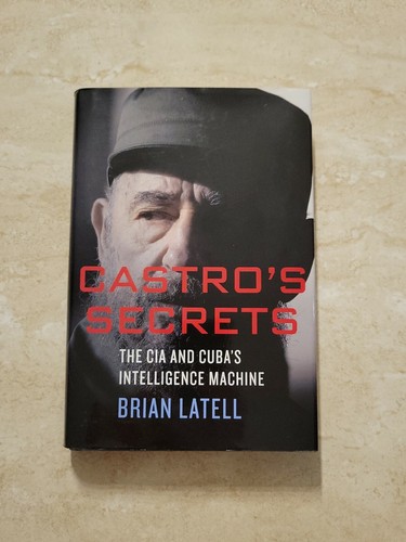 Castro's Secrets : the CIA and the Cuba's Intelligence Machine(HC, 2012 ...