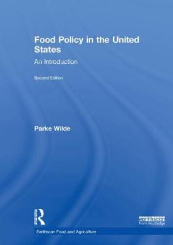 Food Policy in the United States: An Introduction (Earthscan Food and ...