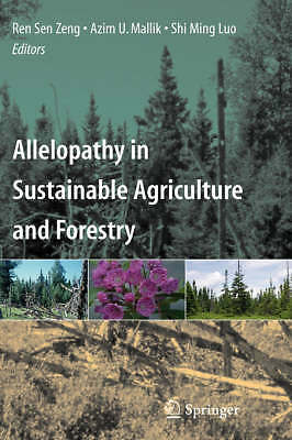 Allelopathy in Sustainable Agriculture and Forestry by Ren Sen Zeng ...