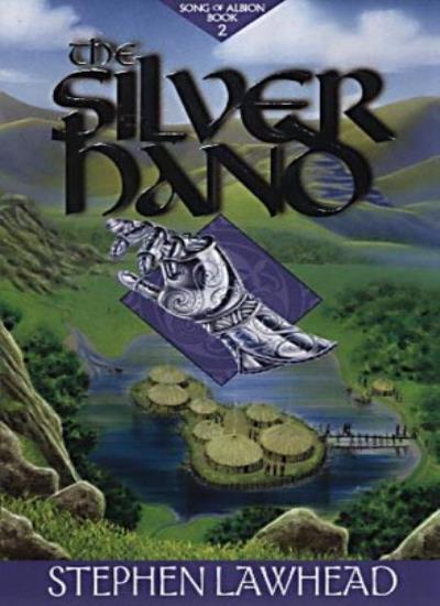 The Silver Hand (Song of Albion) By Stephen Lawhead. 9780745925103 ...