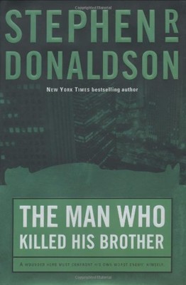 The Man Who Killed His Brother Hardcover Stephen R. Donaldson ...