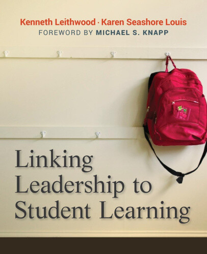 Linking Leadership to Student Learning by Leithwood, Kenneth ...