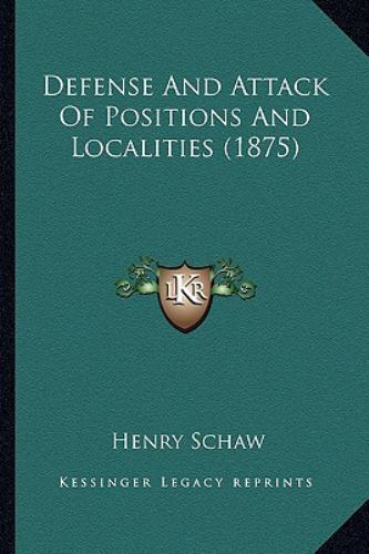 Defense and Attack of Positions and Localities by Henry Schaw (2010 ...