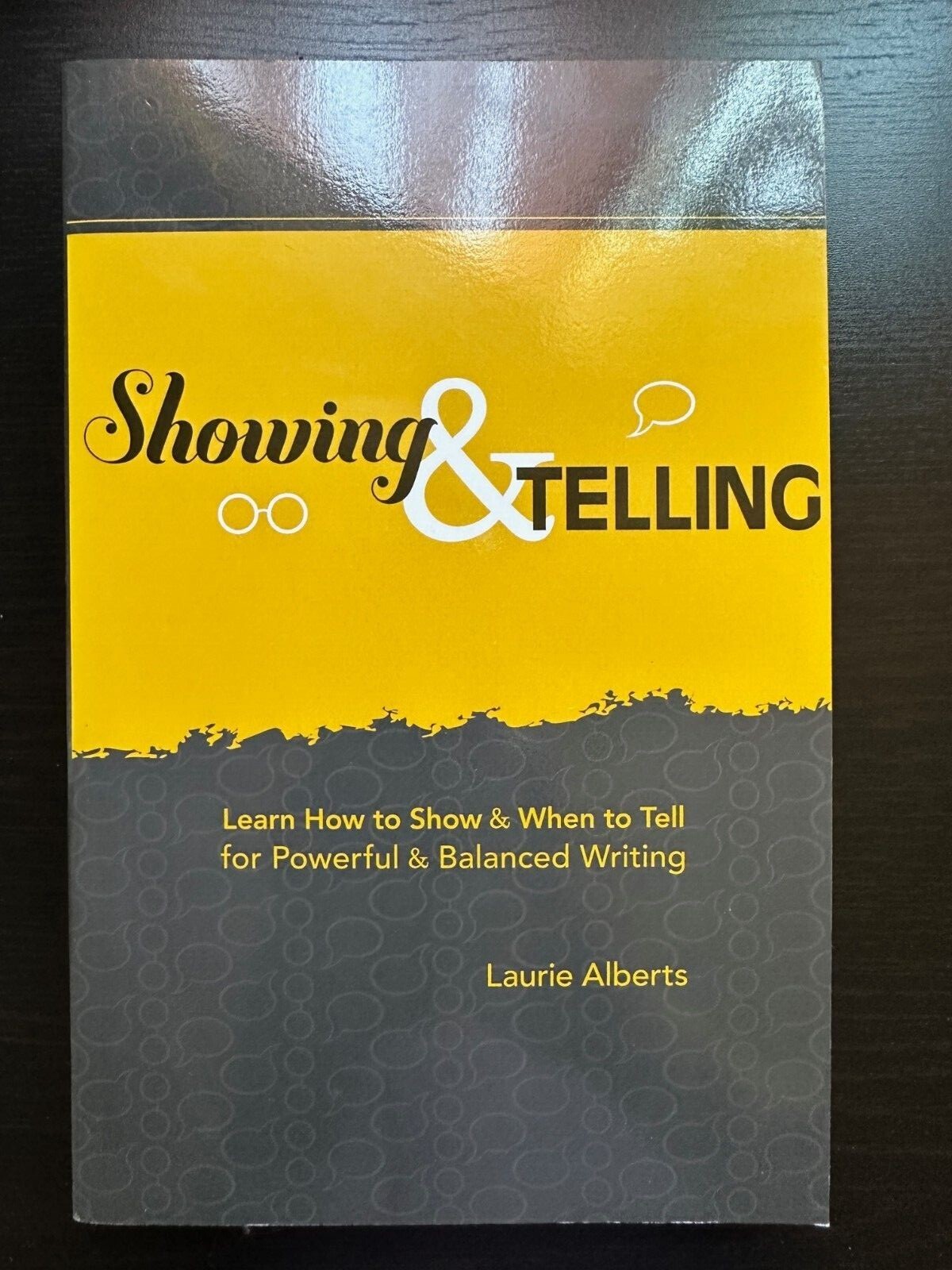 Showing & Telling: How to Show & When to Tell by Laurie Alberts (2010 ...