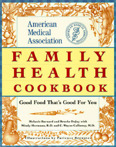 The American Medical Association Family Health Cookbook - Hardcover ...