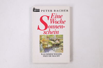 34190 Peter Bachér EINE WOCHE SONNENSCHEIN was immer wieder Freude ...
