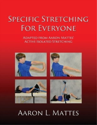 Aaron L Mattes Specific Stretching for Everyone (Poche) | eBay