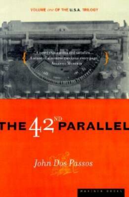 The 42nd Parallel: Volume One of the U.S.A. Trilogy - Paperback - GOOD ...