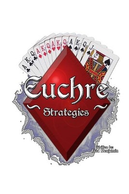 Euchre Strategies by Fred Benjamin (English) Paperback Book ...