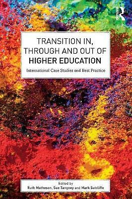 Transition in, Through and Out of Higher Education : International Case ...