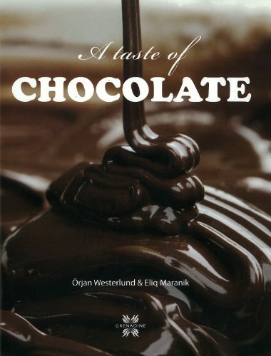 Taste of Chocolate, A By Orjan Westerlund,Maranik Eliq 9781908233080 | eBay