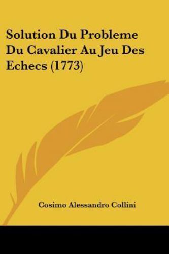Solution du Probleme du Cavalier Au Jeu des Echecs by Cosimo Alessandro ...