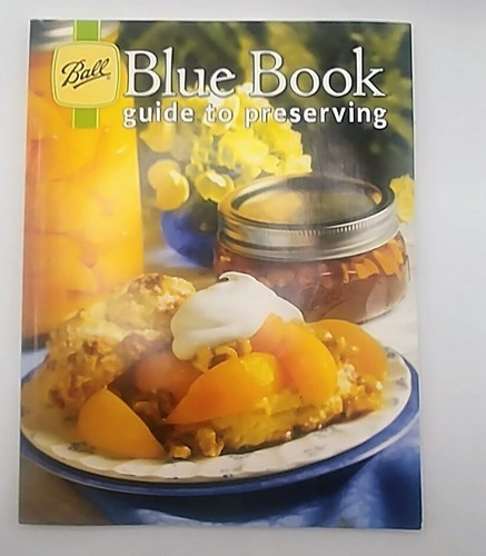 Ball Blue Book Guide to Preserving 100th Anniversary Edition 1909-2009 ...