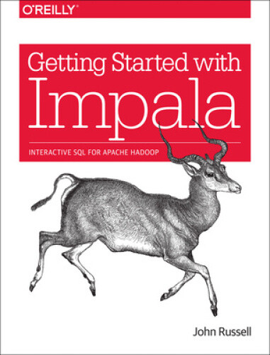 Getting Started with Impala: Interactive SQL for Apache Hadoop by Russell, John 9781491905777 | eBay