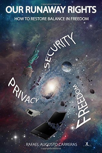 OUR RUNAWAY RIGHTS: HOW TO RESTORE BALANCE IN FREEDOM (THE By Carreras ...