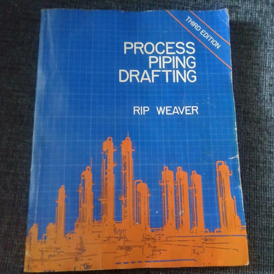 Process Piping Process Piping Drafting By Rip Weaver 3rd Edition | eBay