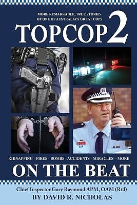 Top Cop 2 On Beat Chief Inspector Gary Raymond Apm Oam (Rt by Nicholas ...