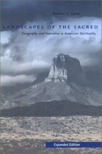 Landscapes of the Sacred : Geography and Narrative in American ...
