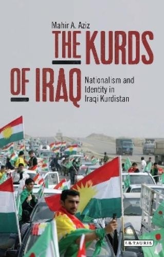 Mahir A. Aziz The Kurds of Iraq (Tascabile) 9781784532734 | eBay