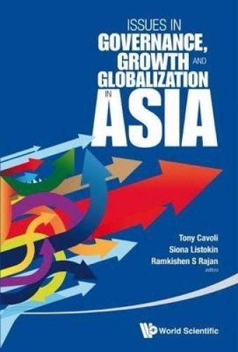 Issues In Governance, Growth And Globalization In Asia by Siona ...