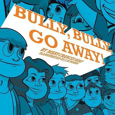 Bully, Bully, Go Away! by Mary-Frances Raso (2021, Trade Paperback) for ...